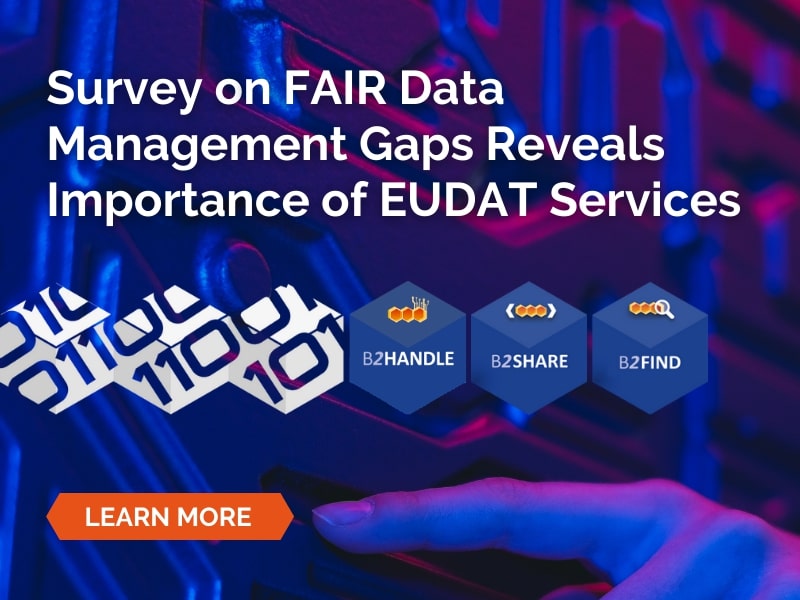 Survey on FAIR Data Management Gaps Reveals Importance of EUDAT Services | EUDAT